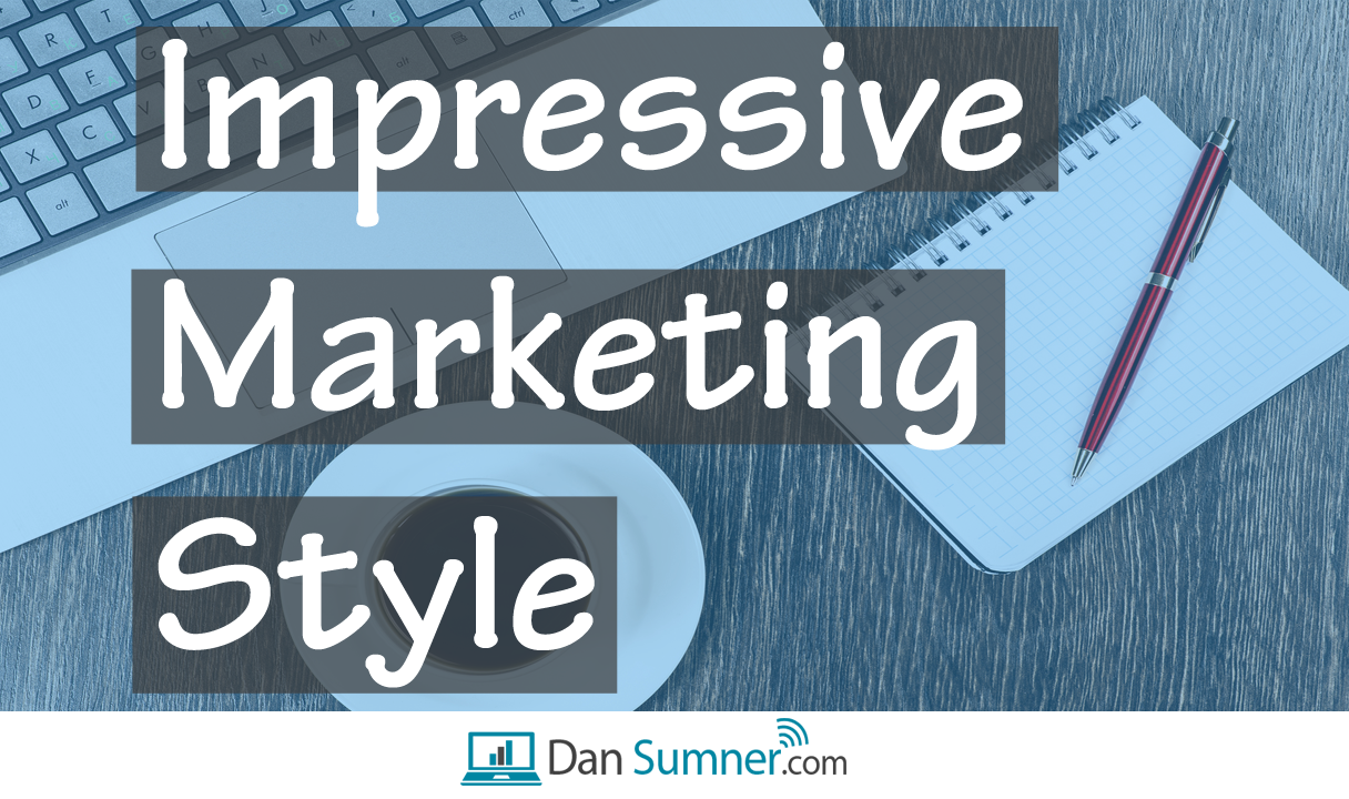 Impressive Email Marketing Style - Dan Sumner Marketing